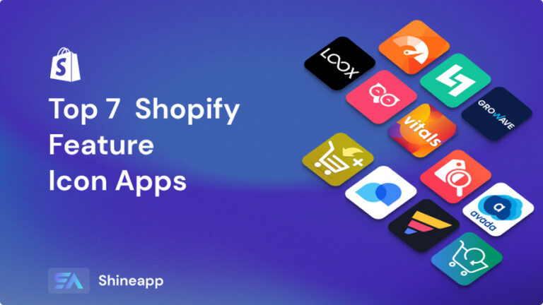 Top 7 Shopify Feature Icon Apps that Are Worth Investing - ShineApps